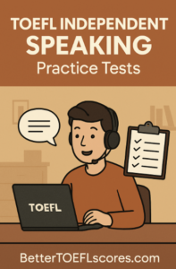 TOEFL Independent Speaking Practice Tests: Full Guide, Strategies, and ...